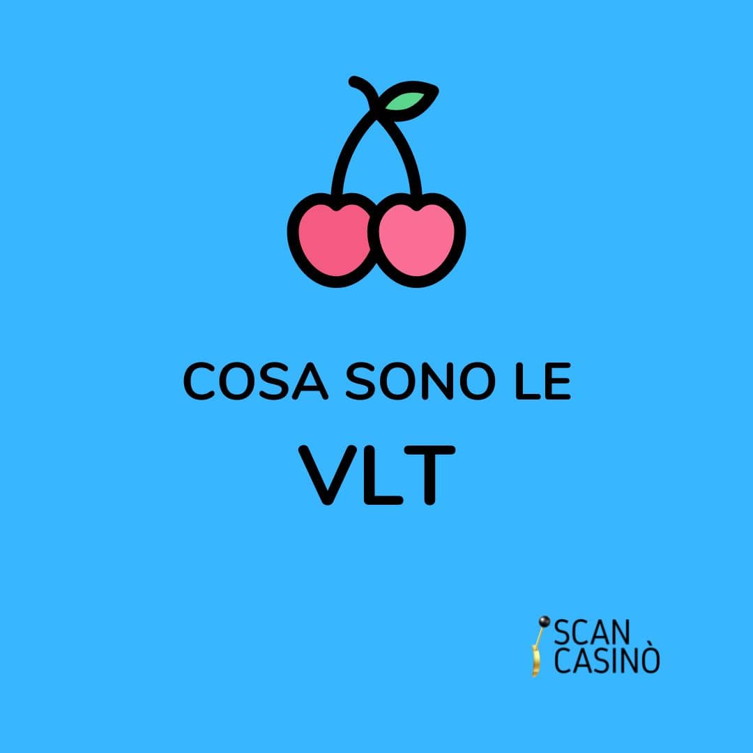 VLT: cosa sono e come si gioca - ScanCasinoGratis